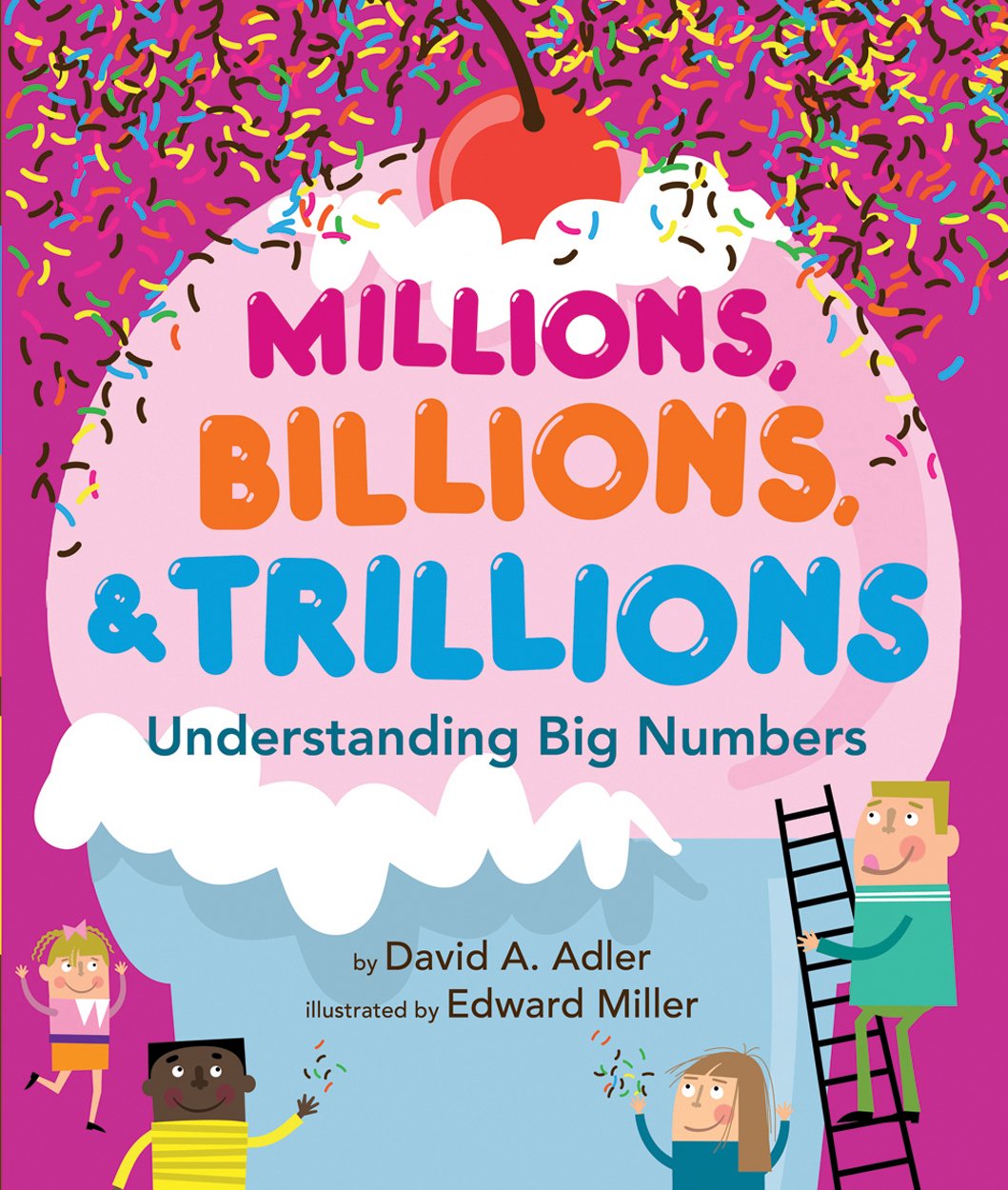 Millions Billions Trillions Understanding Big Numbers